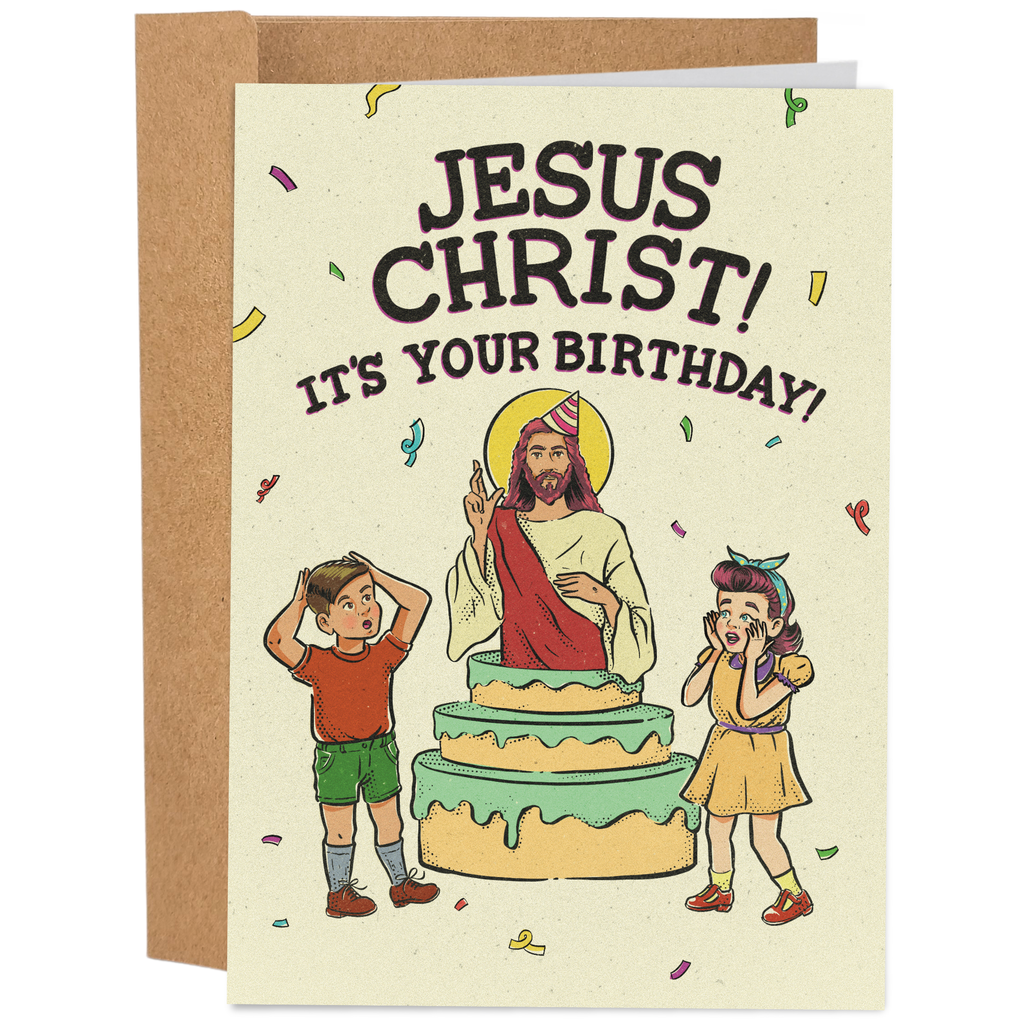 Funny Birthday Card / Jesus Christ! It's Your Birthday - Sleazy Greetings