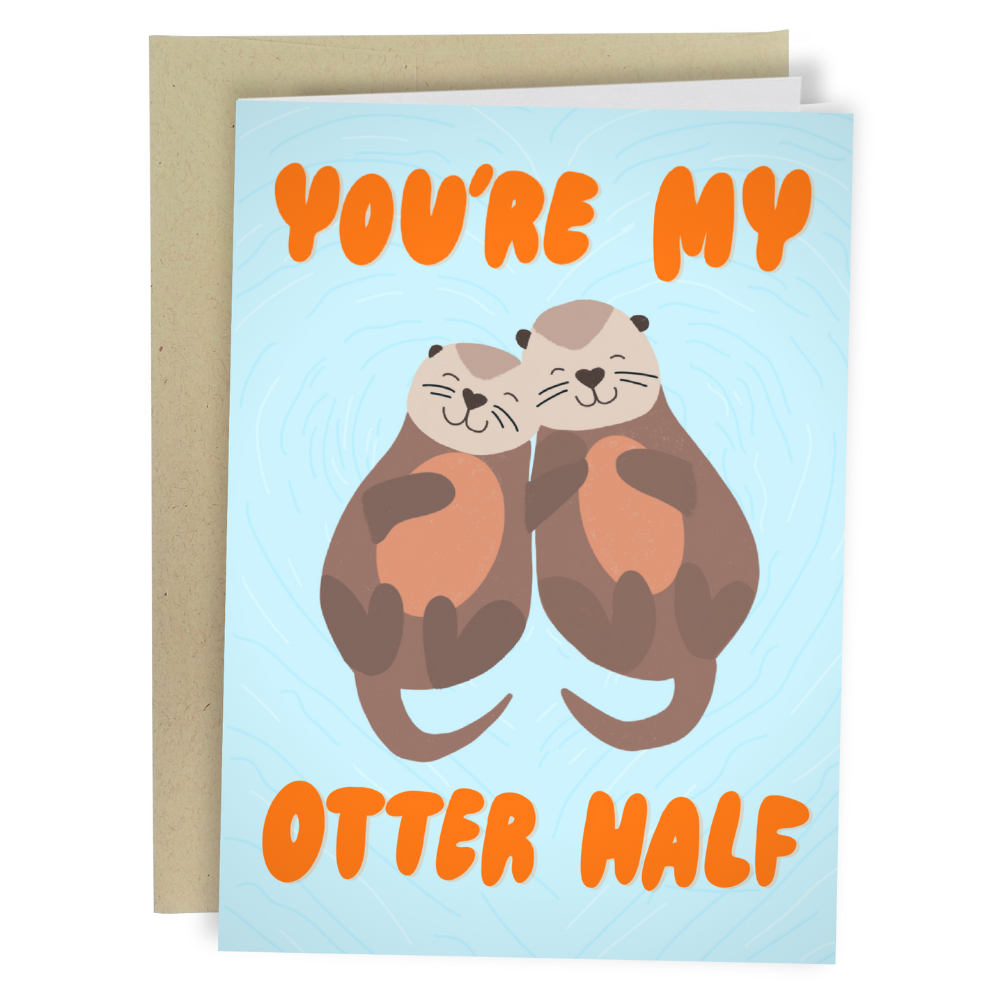 Cute Anniversary Card / You're My Otter Half - Sleazy Greetings